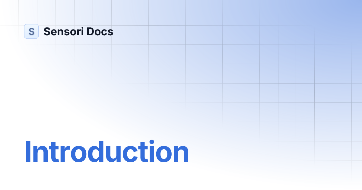 Introduction | Sensori Docs