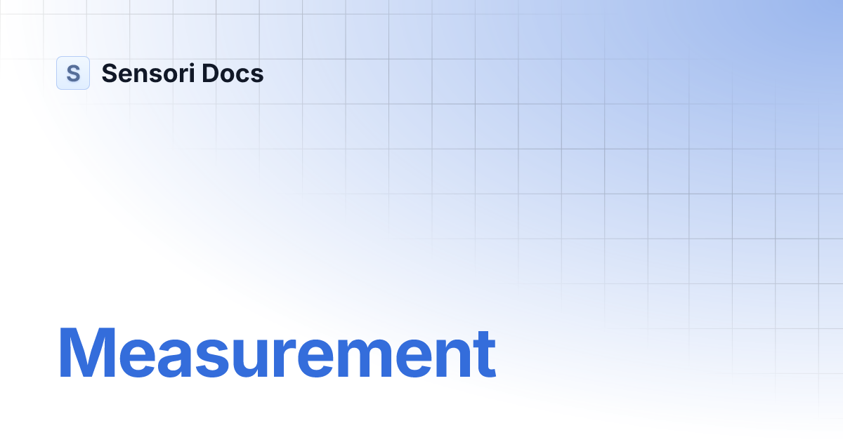 Measurement | Sensori Docs